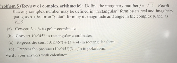Solved Problem 5 (Review of complex arithmetic): Define the | Chegg.com