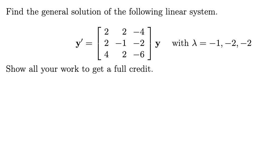 Solved Find the general solution of the following linear | Chegg.com