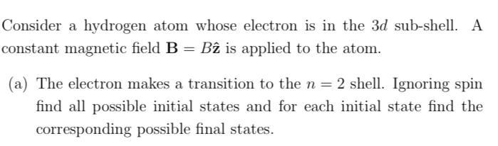 Solved Consider a hydrogen atom whose electron is in the 3d | Chegg.com