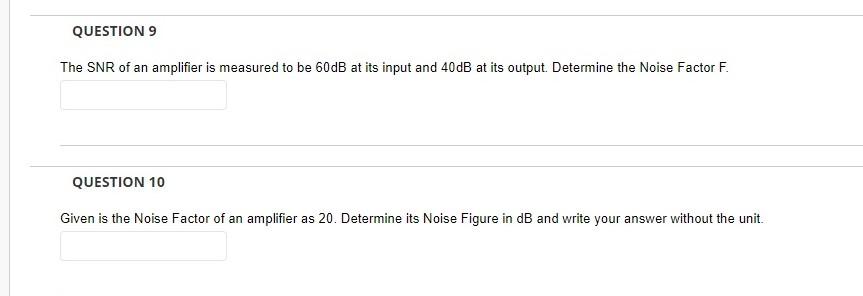 Solved QUESTION 9 The SNR of an amplifier is measured to be | Chegg.com