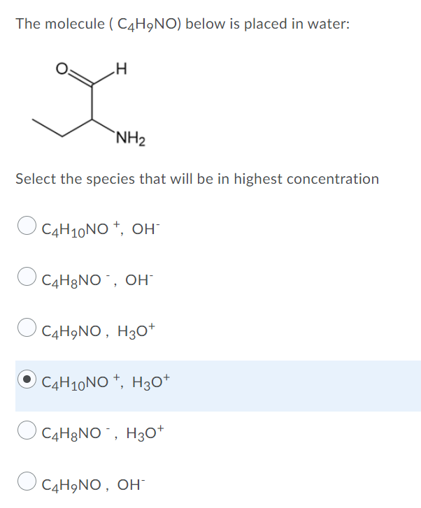 Solved The molecule (C4H9NO) below is placed in water: H . | Chegg.com