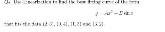 Solved Q2. Use Linearization to find the best fitting curve | Chegg.com