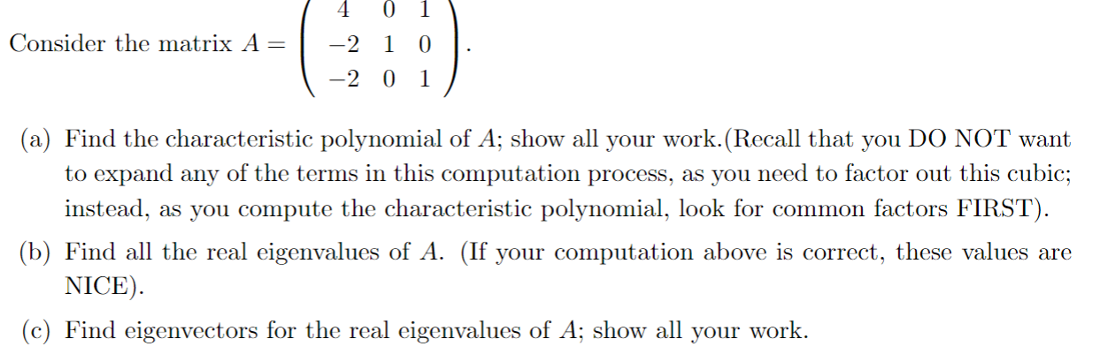 Solved Consider the matrix A=⎝⎛4−2−2010101⎠⎞. (a) Find the | Chegg.com