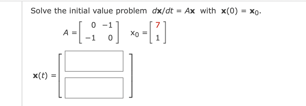 Solved Solve the initial value problem dx/dt = Ax with x(0) | Chegg.com