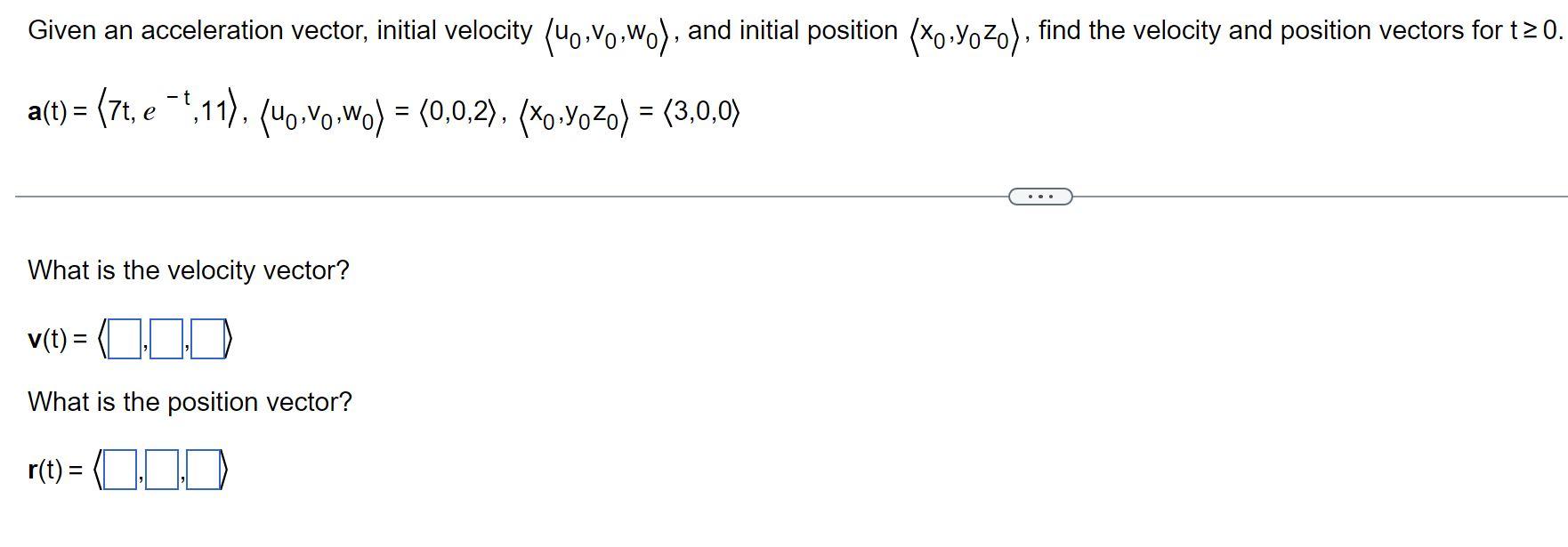 Solved Given an acceleration vector, initial velocity | Chegg.com