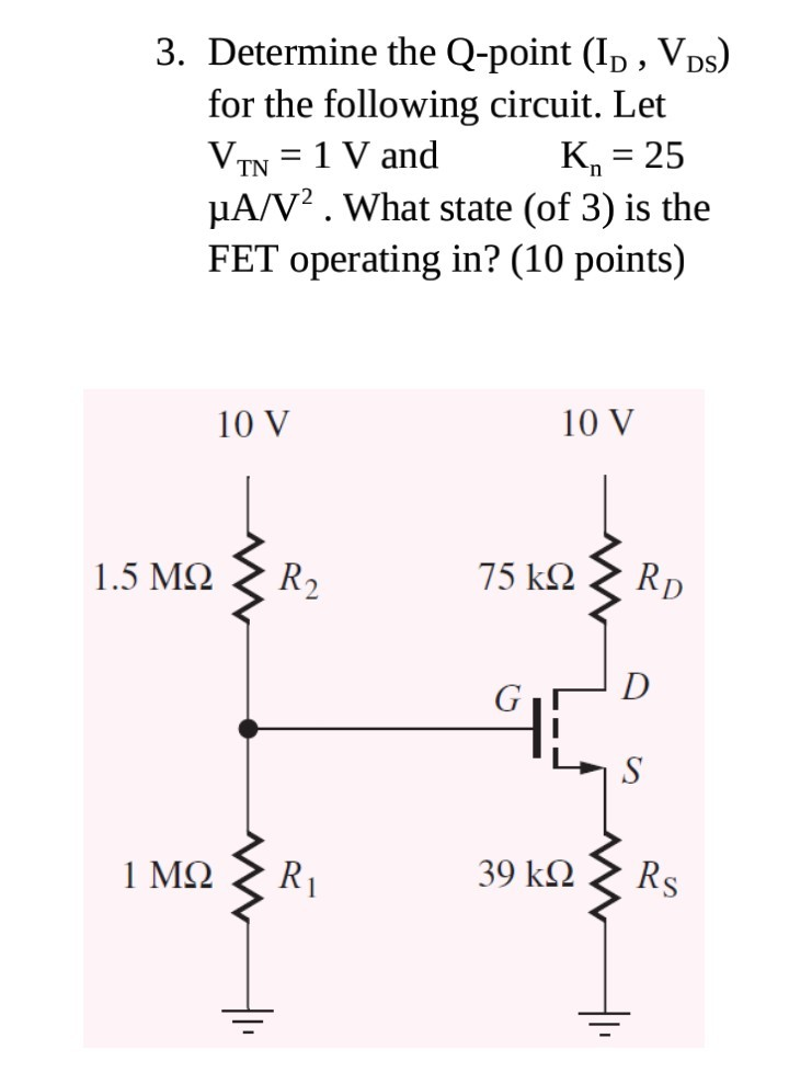 Solved 3. Determine the Q-point (ID , VDs) for the following | Chegg.com