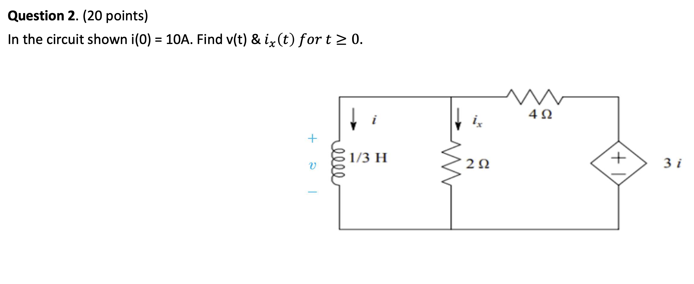 Solved In the circuit shown i(0)=10 A. Find v(t)&ix(t) for | Chegg.com