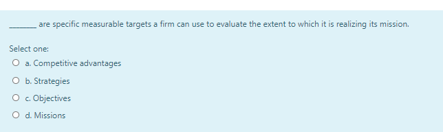 Solved are specific measurable targets a firm can use to | Chegg.com