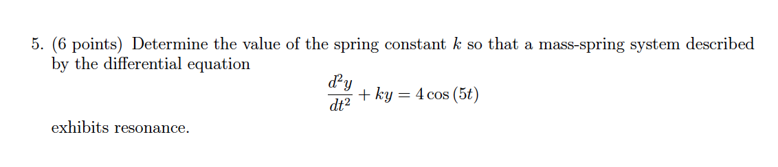 Solved 5. (6 points) Determine the value of the spring | Chegg.com