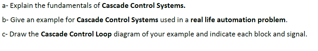 Solved a- Explain the fundamentals of Cascade Control | Chegg.com
