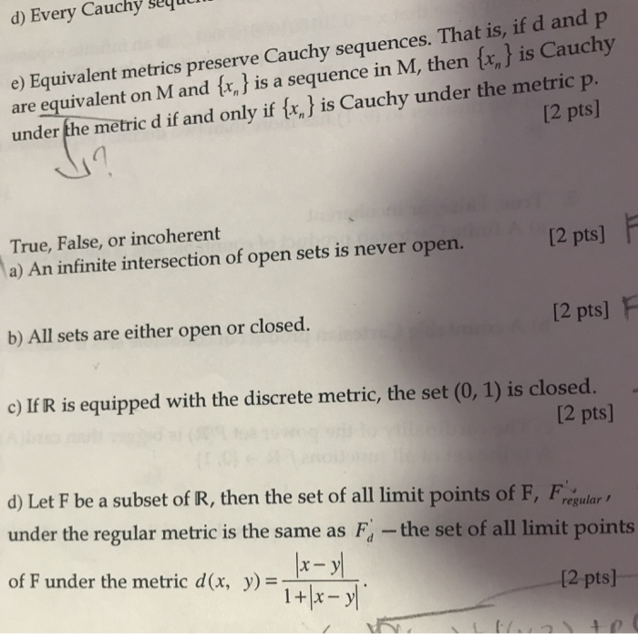 Solved d) Every Cauchy sequ e) Equivalent metrics preserve | Chegg.com