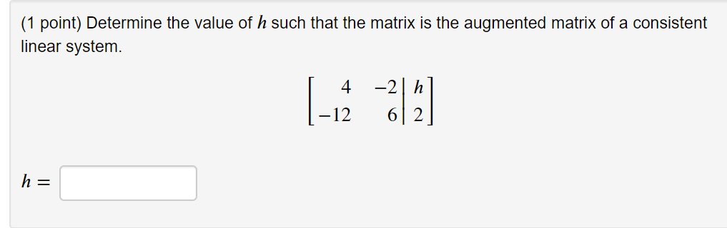 Solved (1 point) Determine the value of h such that the | Chegg.com