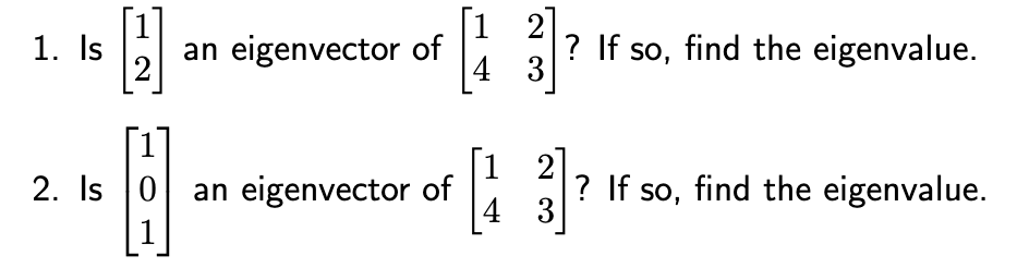 Solved 1. an eigenvector of 4? If so, find the eigenvalue. | Chegg.com