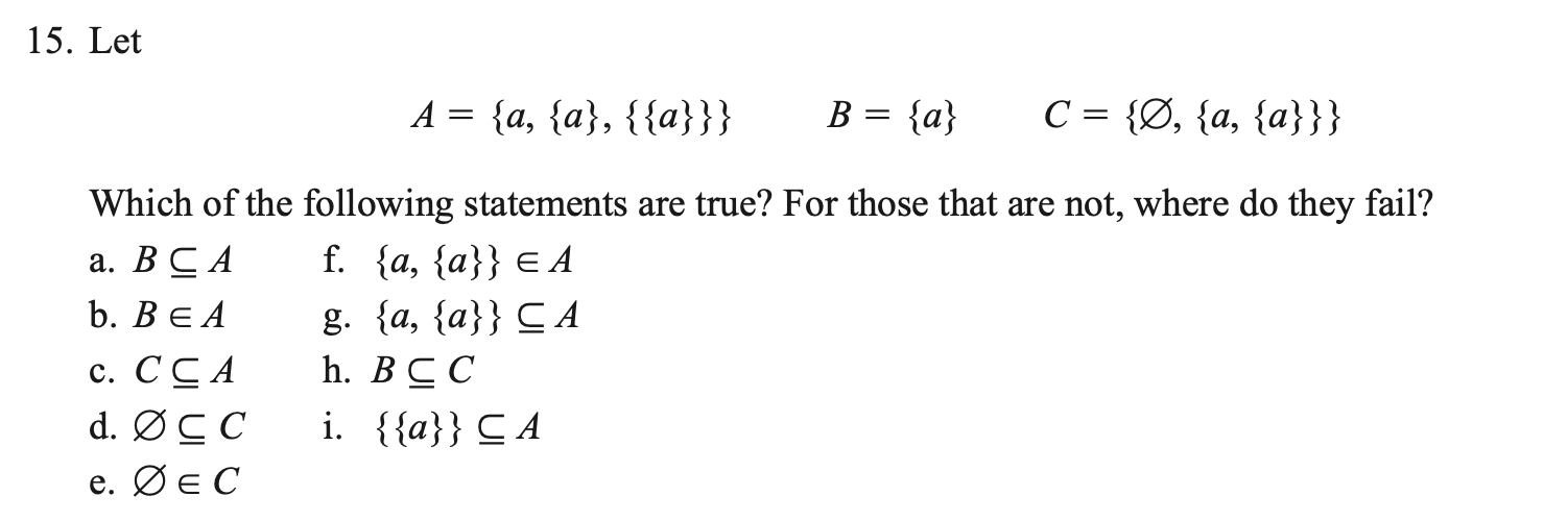 Solved 15. Let A={a,{a},{{a}}}B={a}C={∅,{a,{a}}} Which of | Chegg.com