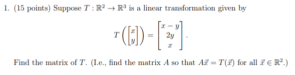 Solved 1. (15 points) Suppose T : R2 R3 is a linear | Chegg.com