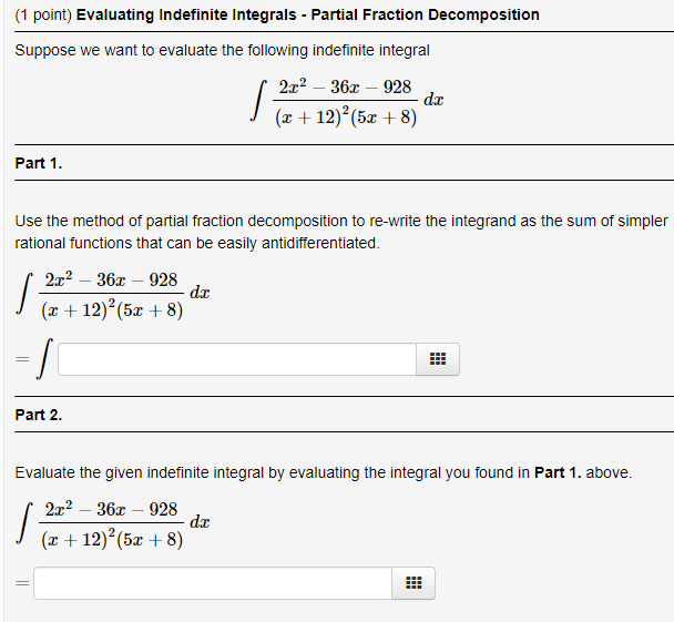 Solved (1 point) Evaluating Indefinite Integrals - Partial | Chegg.com Solved (1 point) Evaluating Indefinite Integrals - Partial | Chegg.com