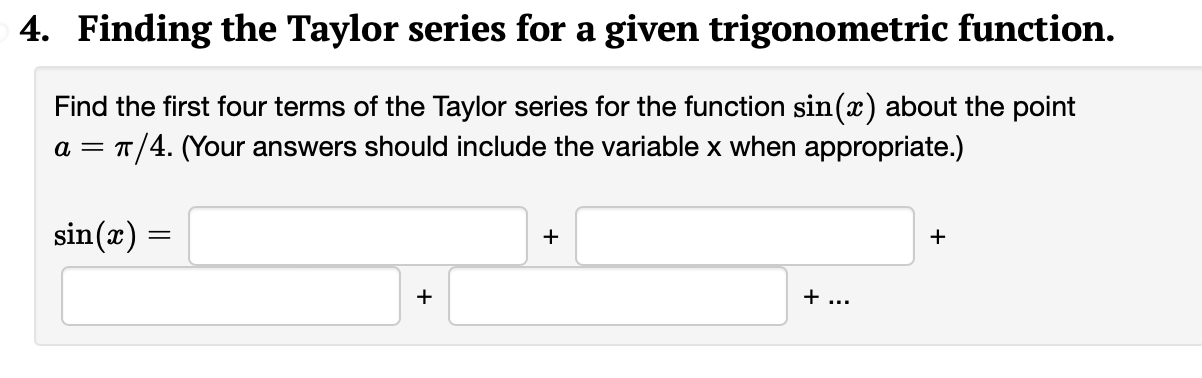 Solved 4. Finding the Taylor series for a given | Chegg.com