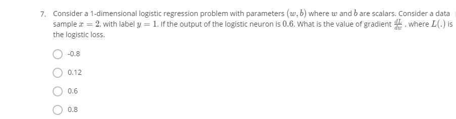 Solved 7. Consider a 1-dimensional logistic regression | Chegg.com