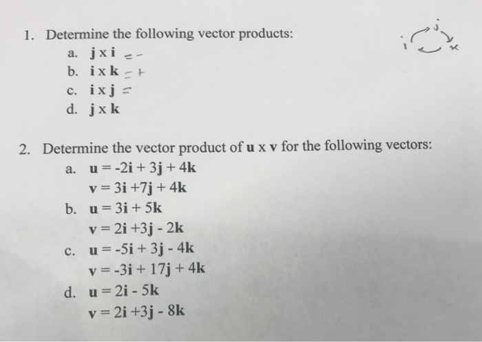 Solved 1. Determine the following vector products: c. ixj 2. | Chegg.com