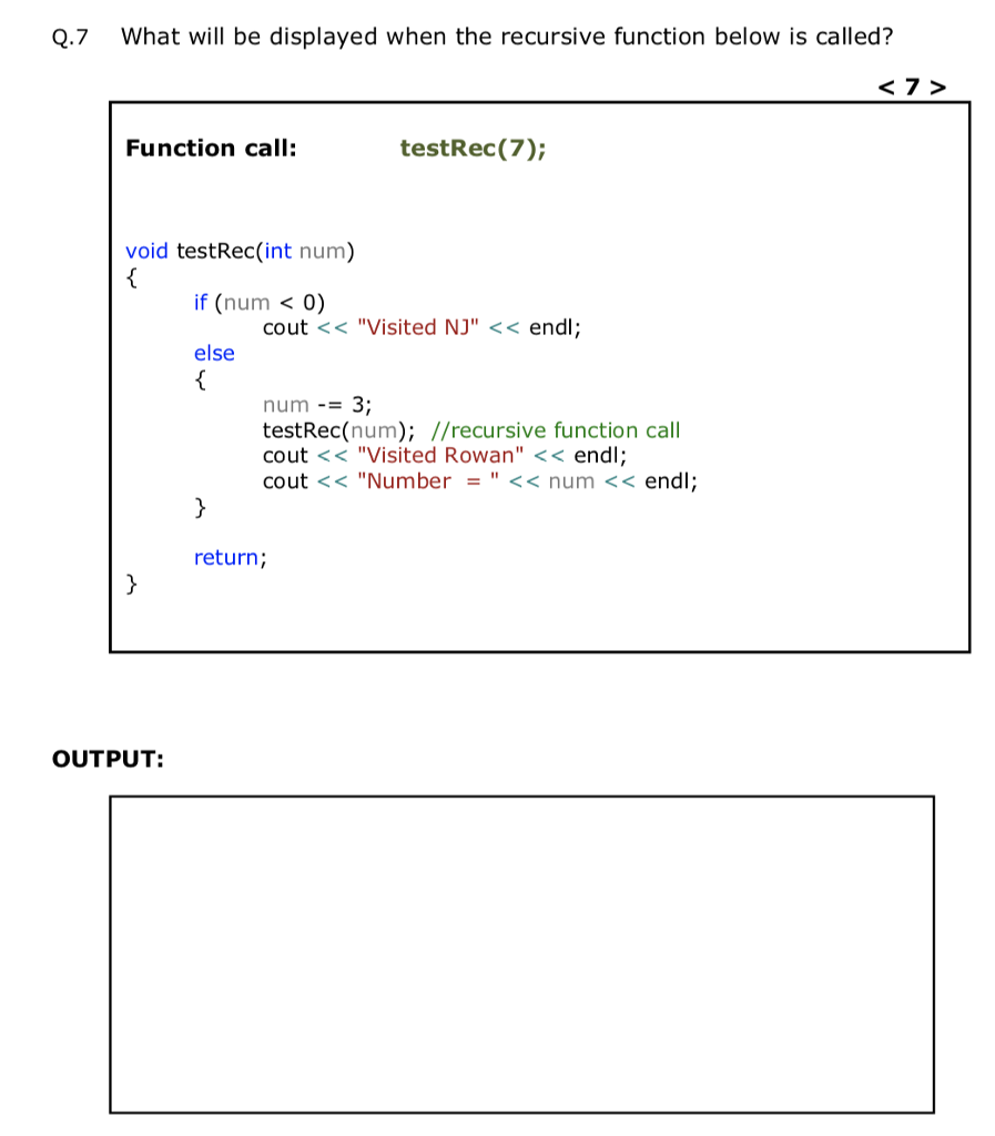 Solved Q.7 What will be displayed when the recursive | Chegg.com