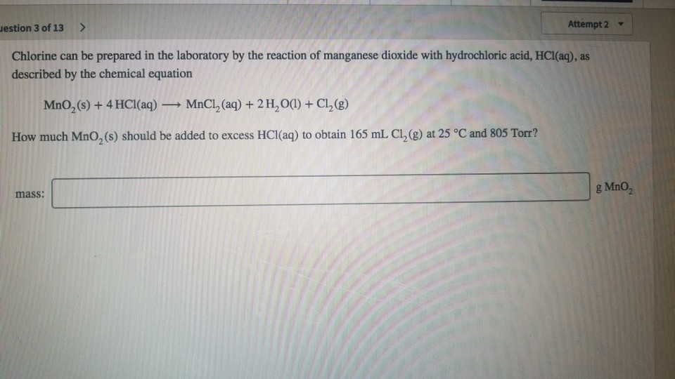 Solved Attempt 2 estion 3 of 13 > Chlorine can be prepared | Chegg.com Solved Attempt 2 estion 3 of 13 > Chlorine can be prepared | Chegg.com