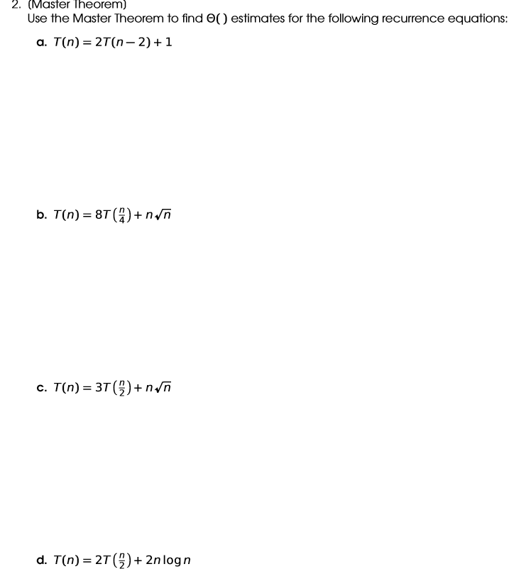 (Solved) : 2 Master Theorem Use Master Theorem Find O T N 2t N 2 1 ... (Solved) : 2 Master Theorem Use Master Theorem Find O T N 2t N 2 1 ...