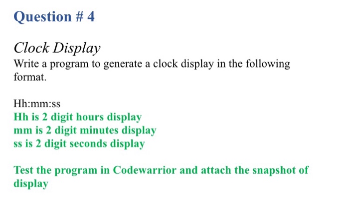 Solved Question # 4 Clock Display Write a program to | Chegg.com