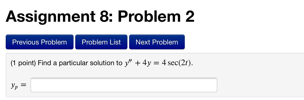Solved Assignment 8: Problem 2 Previous Problem Problem List | Chegg.com Solved Assignment 8: Problem 2 Previous Problem Problem List | Chegg.com