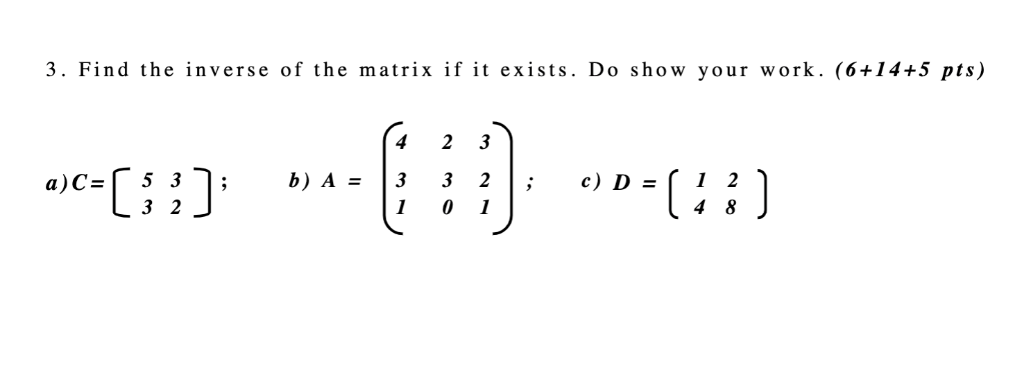 Solved 3. Find the inverse of the matrix if it exists. Do | Chegg.com