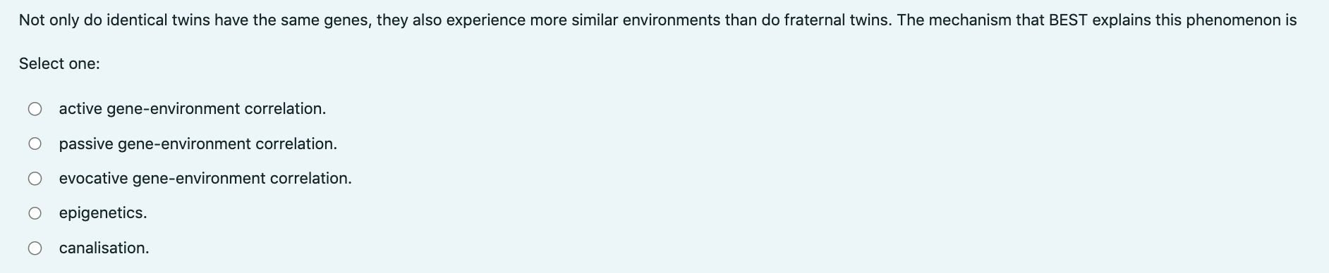 Solved Not only do identical twins have the same genes, they | Chegg.com