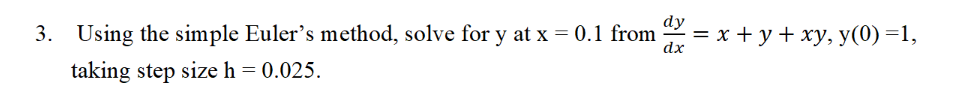 Solved 3. Using the simple Euler's method, solve for y at | Chegg.com