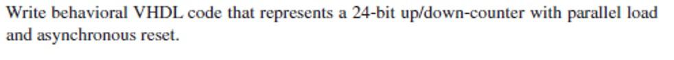 Solved Write behavioral VHDL code that represents a 24-bit | Chegg.com