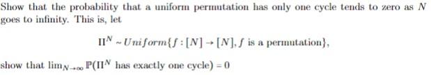 Solved Show that the probability that a uniform permutation | Chegg.com