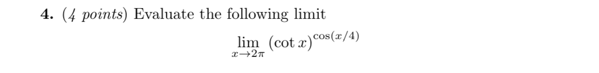 Solved 4. (4 points) Evaluate the following limit | Chegg.com