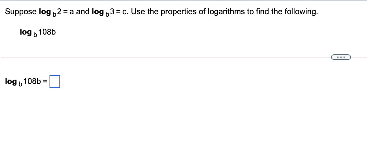 Solved Suppose log 2 = a and log b3 = c. Use the properties | Chegg.com