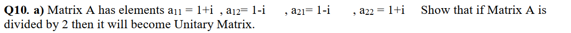 Solved , 212= 1-i a21= 1-i , 222 = 1+i Show that if Matrix A | Chegg.com