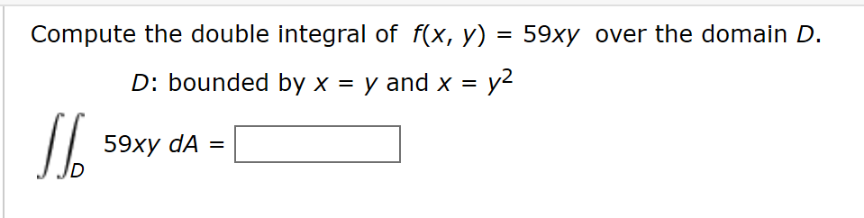 Solved Compute the double integral of f(x, y) = 59xy over | Chegg.com