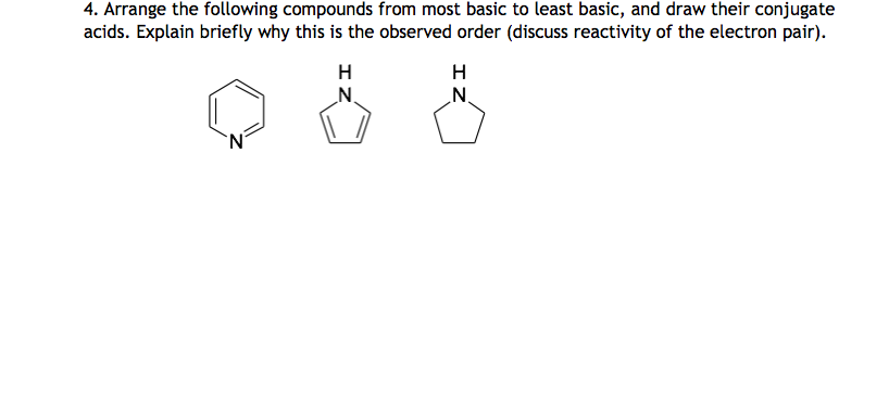 Solved 4. Arrange the following compounds from most basic to | Chegg.com