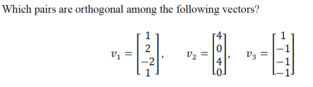 Solved Which pairs are orthogonal among the following | Chegg.com