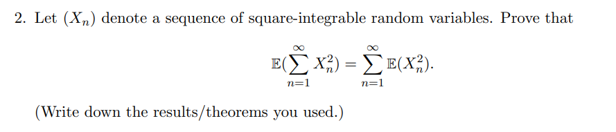 Solved 2. Let (Xn) denote a sequence of square-integrable | Chegg.com