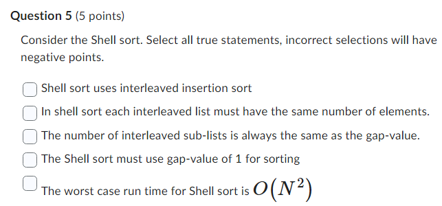 Solved Consider the Shell sort. Select all true statements, | Chegg.com