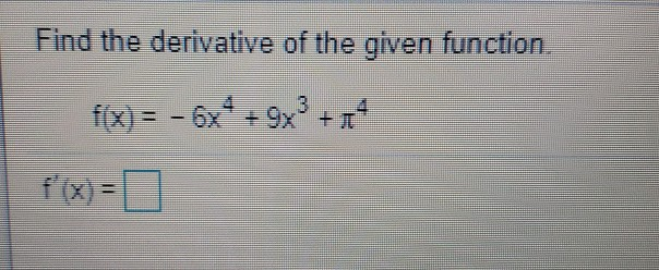 Solved Find the derivative of the given function. f(x) = - | Chegg.com