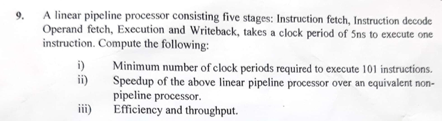 Solved 9. A linear pipeline processor consisting five | Chegg.com