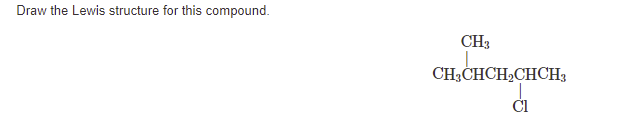 Solved Draw the Lewis structure for this compound. CH3 | Chegg.com