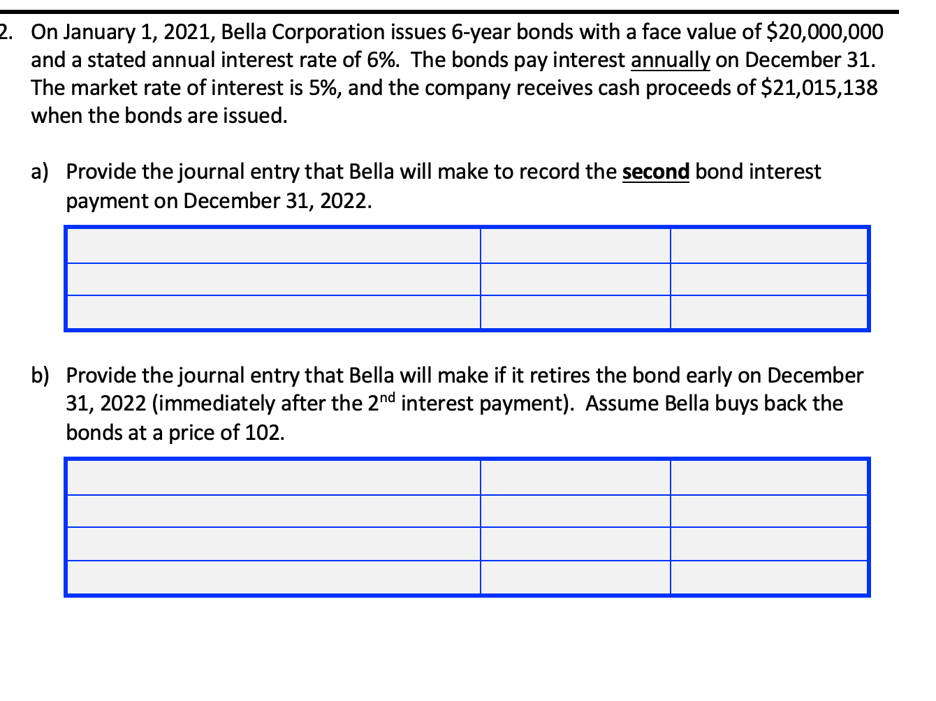 Solved PART B: Bond Issue Journal Entries For each of the | Chegg.com