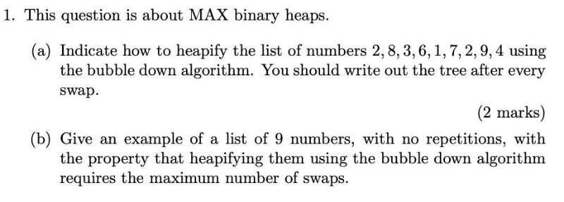 Solved 1. This question is about MAX binary heaps. (a) | Chegg.com