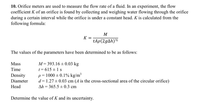 Solved 10. Orifice meters are used to measure the flow rate | Chegg.com