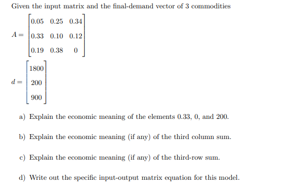 Solved Given The Input Matrix And The Final Demand Vector Of 