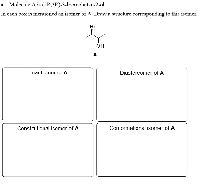 Solved Molecule A is (2R,3R)-3-bromobutan-2-ol. In each box | Chegg.com