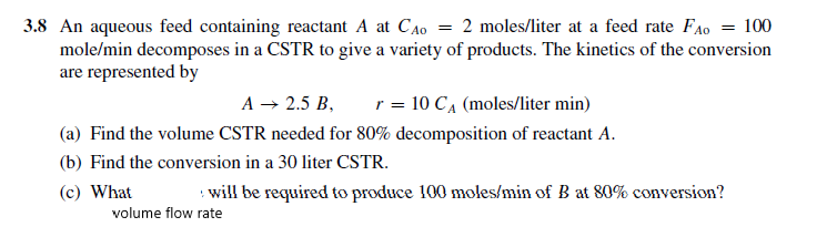 Solved 3.8 An aqueous feed containing reactant A at CAo 2 | Chegg.com